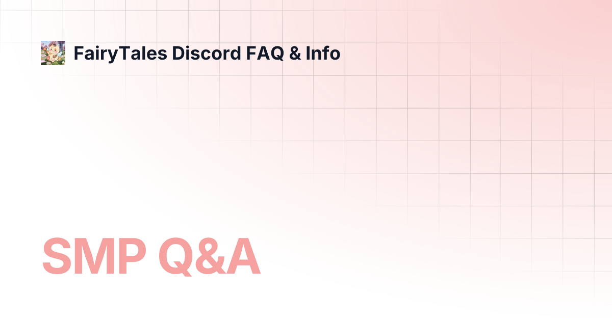 SMP Q&A | FairyTales Discord FAQ & Info